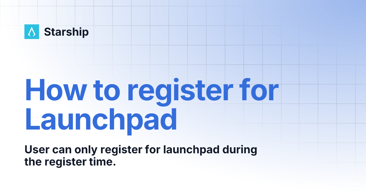 How to register for Launchpad | Starship